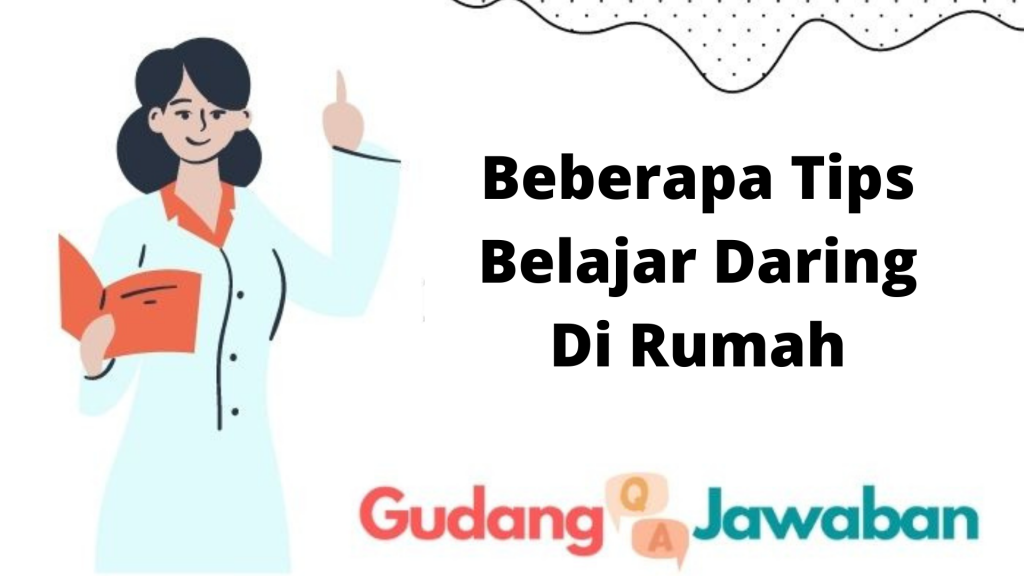 Beberapa Tips Belajar Daring Di Rumah - Guru Bebas